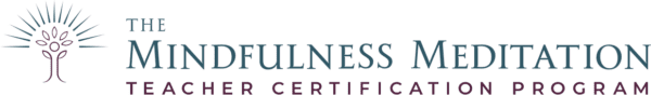 Mindfulness Meditation Teacher Certification Program